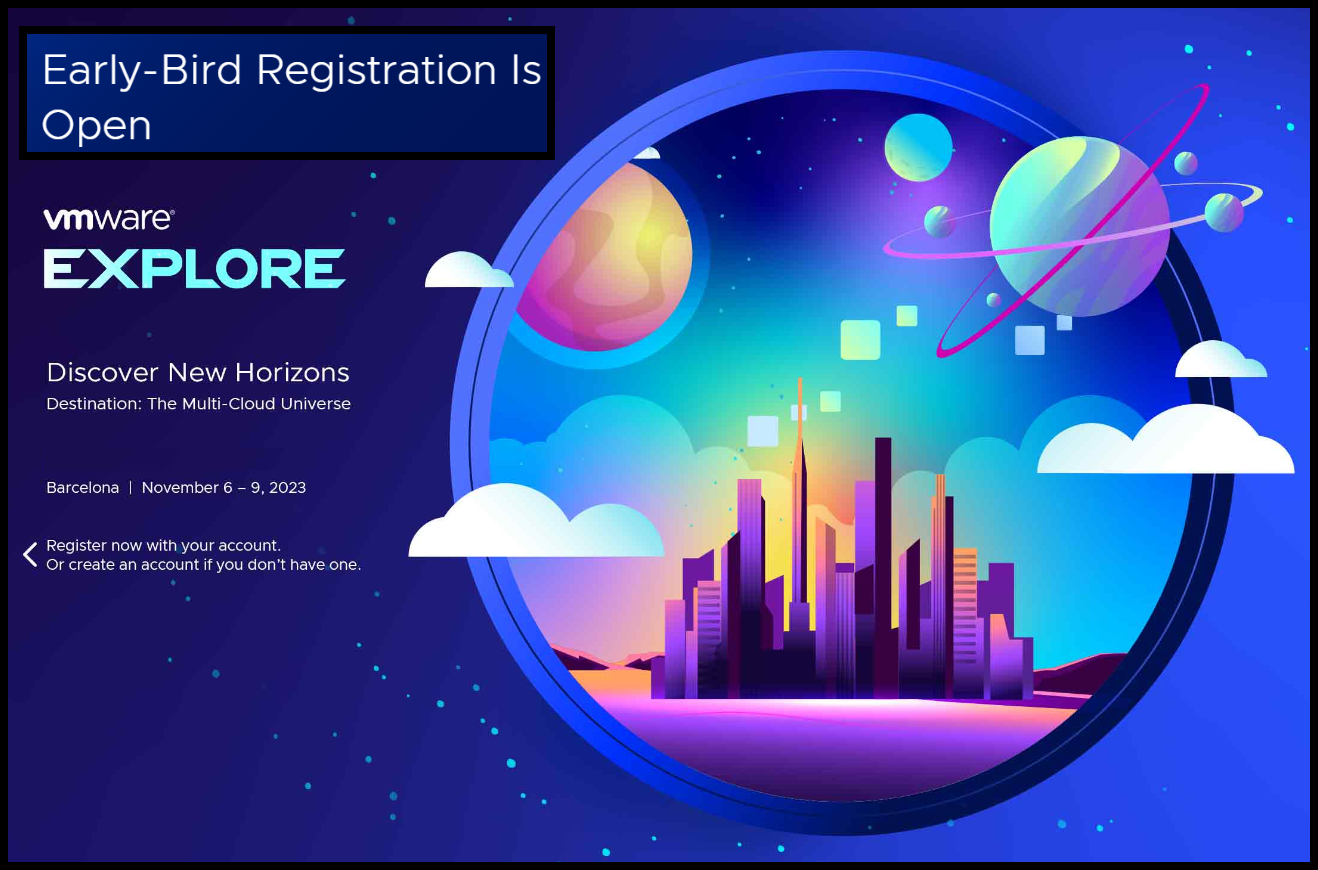 VMware Explore Barcelona 2023 Early Bird Registrations are Open - ESX Virtualization